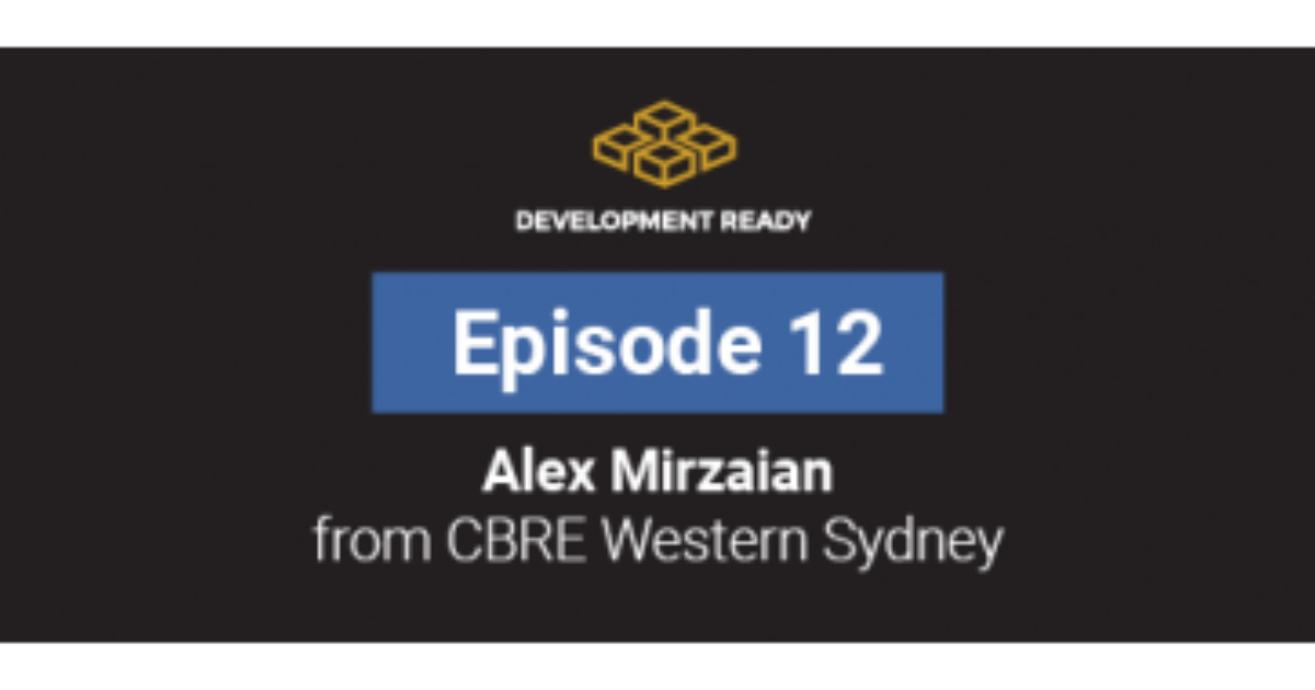 Episode 12: Alex Mirzaian - CBRE Western Sydney | Content Hub