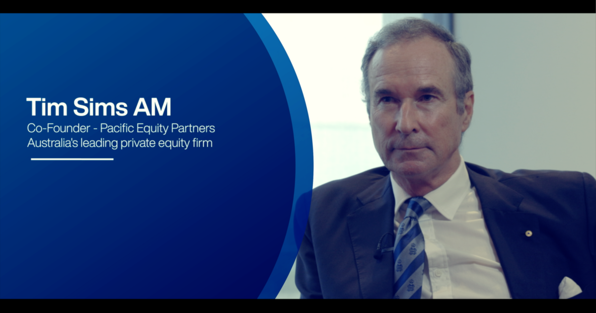 Tim Sims AM - Pacific Equity Partners | Content Hub